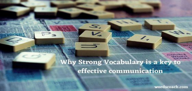 Top 5 Reasons of Why Strong Vocabulary is important - Word Coach