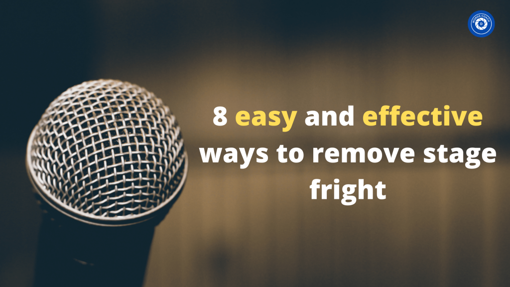 8 easy and effective ways to remove stage fright - Word Coach