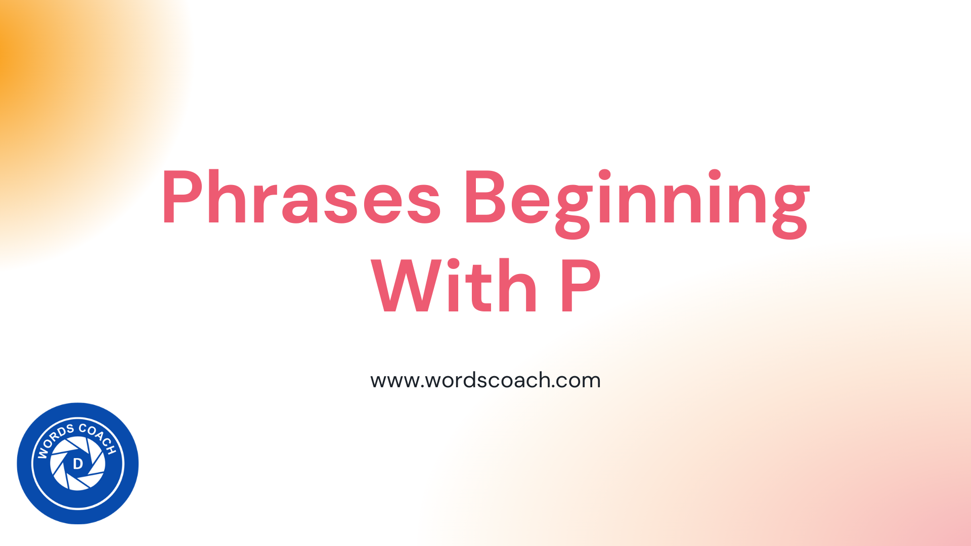 50+ Phrases Beginning With P - Word Coach