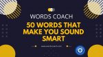 50 Words That Make You Sound Smart