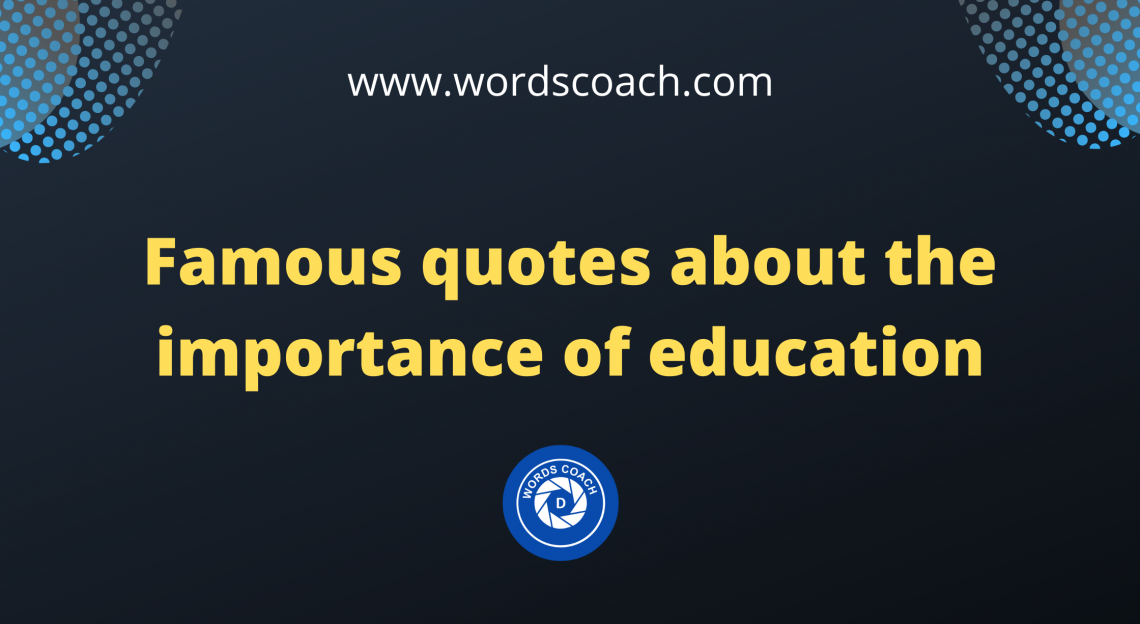 15+ Famous quotes about the importance of education - Word Coach
