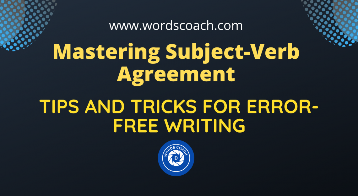 Mastering Subject-Verb Agreement: Tips and Tricks for Error-Free ...